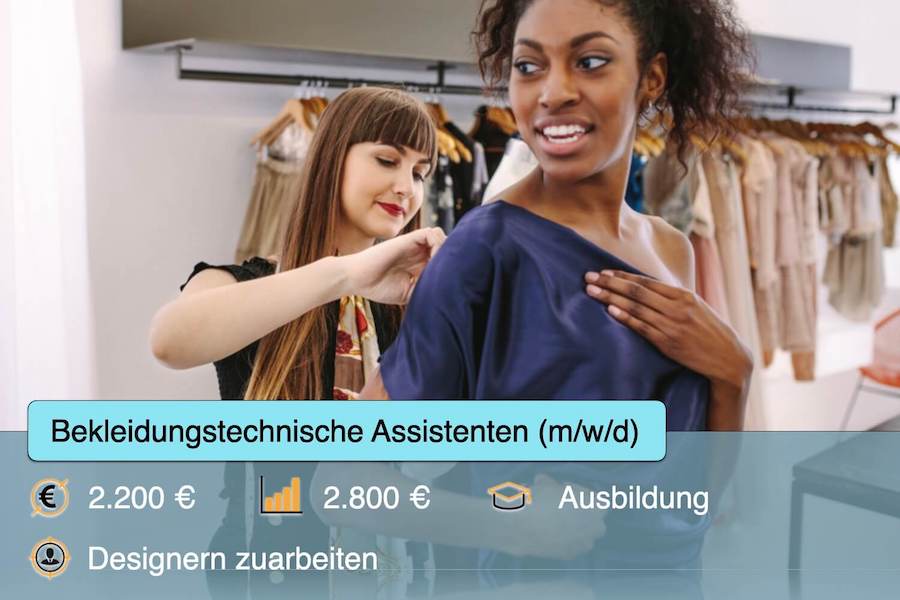 Bekleidungstechnische Assistenten : Einstieg, Aufstieg, Einkommen